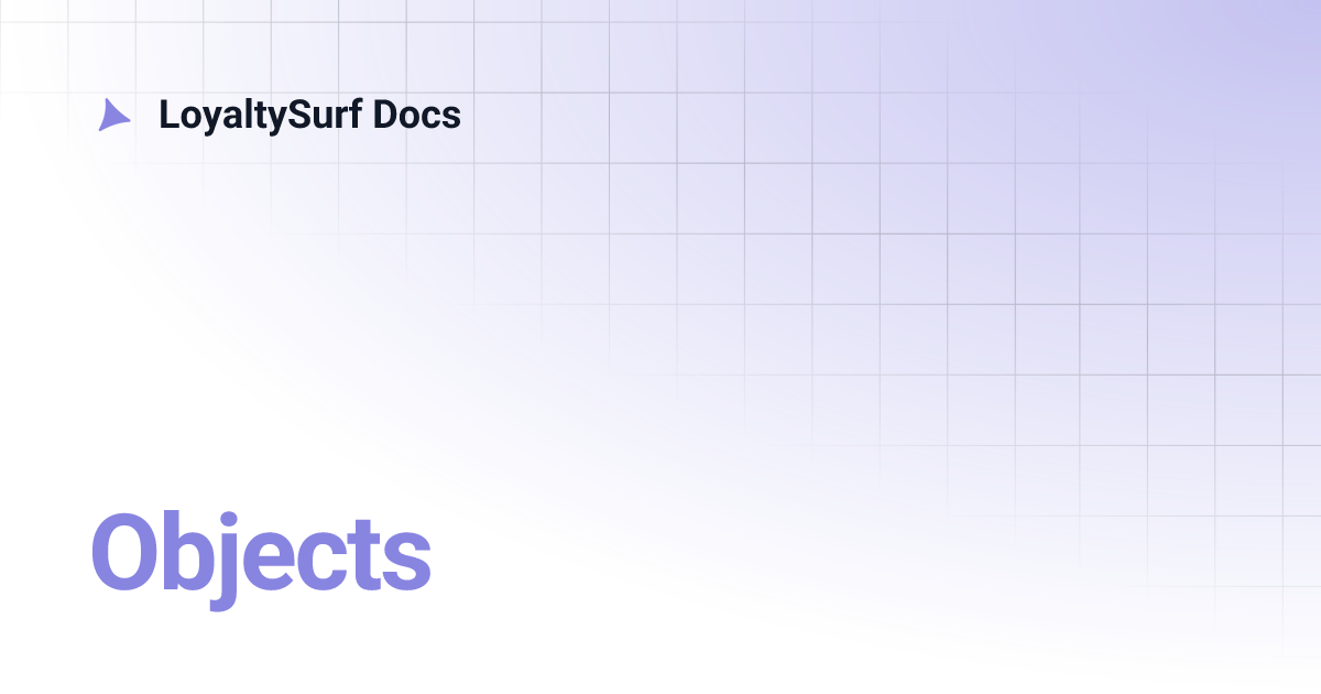 Objects | LoyaltySurf Docs